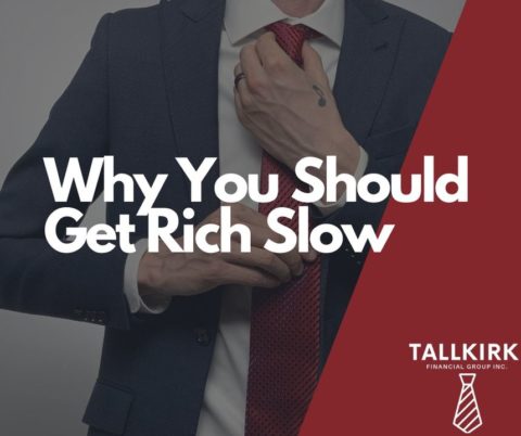 Why You Should Get Rich Slow | TallKirk
